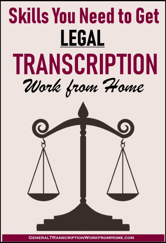Skills Needed to Become a Legal Transcriptionist - Transcription Work ...