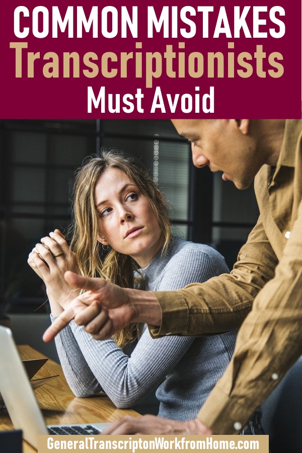 Common Mistakes Transcriptionists Must Avoid - Make Money Working from Home: Transcription ...