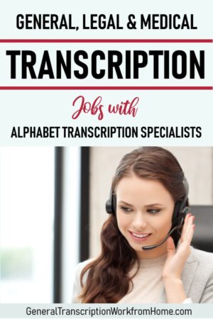 General, Legal and Medical Transcription Jobs with Alphabet ...