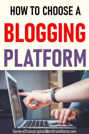 How to Choose a Blogging Platform - Make Money Working from Home ...