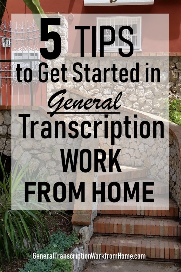 5 Steps to Get Started in General Transcription and Work from Home as a ...
