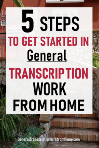 5 Steps to Get Started in General Transcription and Get Transcription ...