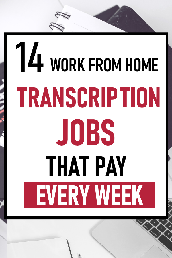 16 Work From Home Transcription Jobs That Pay Every Week - Work from ...