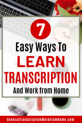 7 Ways to Learn General Transcription and Become a General ...