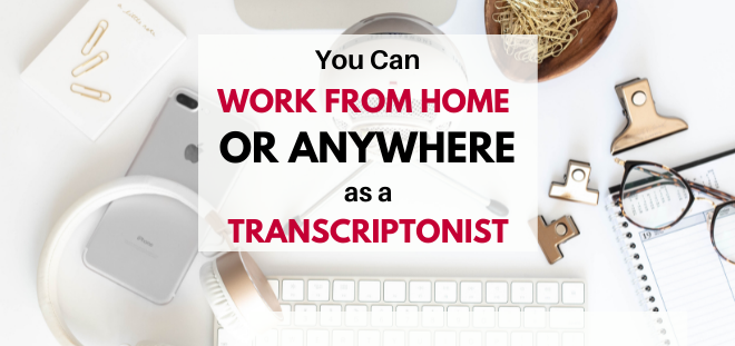How to Get Transcription Jobs from Home or from Anywhere - Work from ...